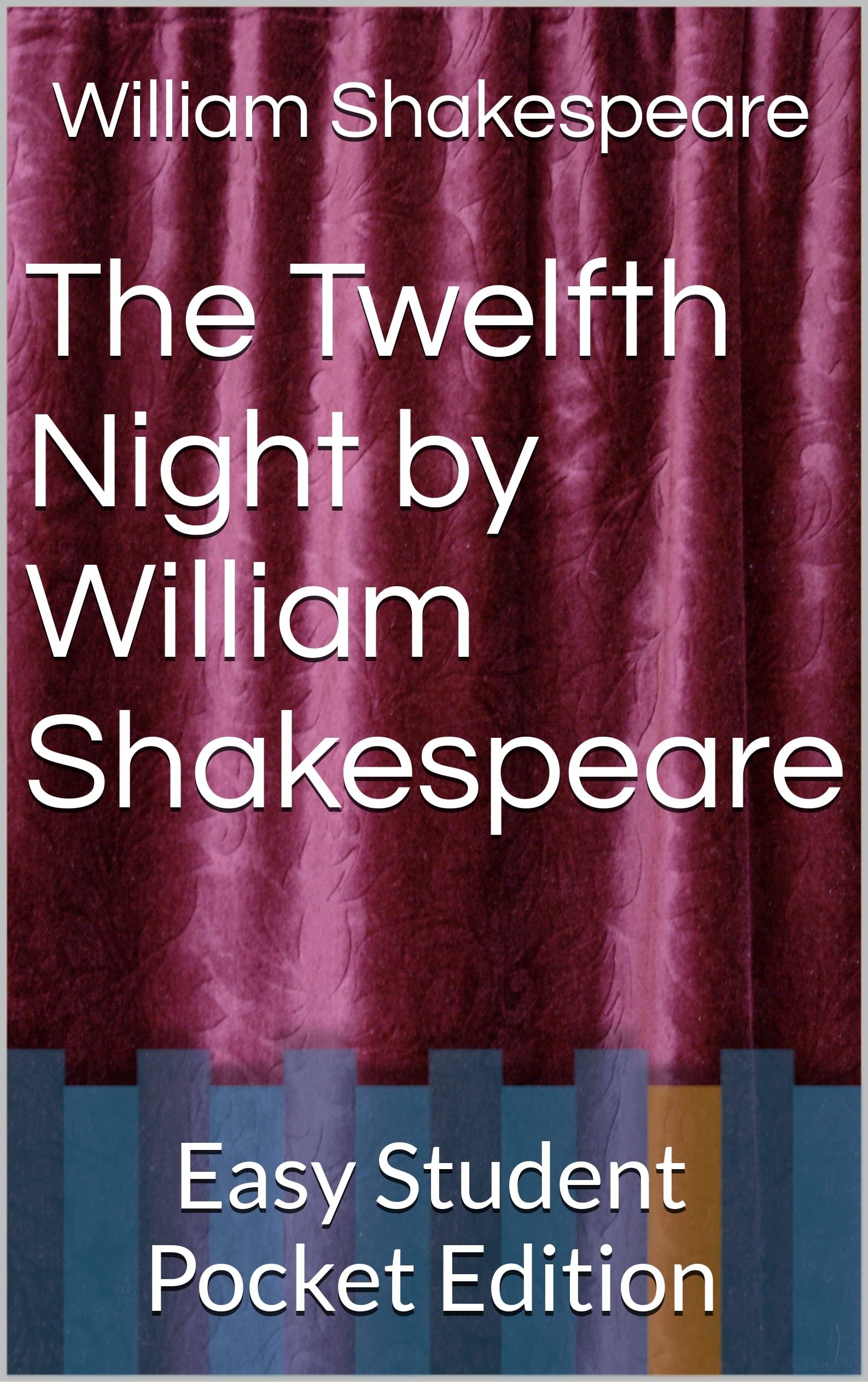 The Twelfth Night by William Shakespeare : Easy Student Pocket Edition ...