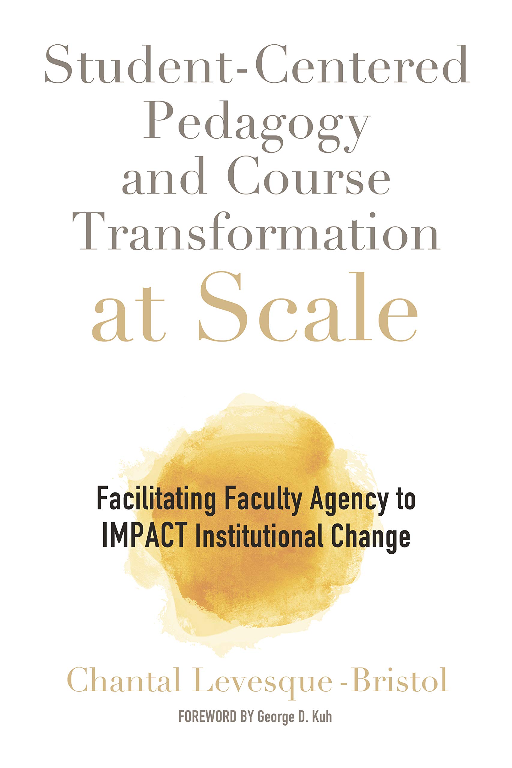 Student-Centered Pedagogy and Course Transformation at Scale by Chantal ...
