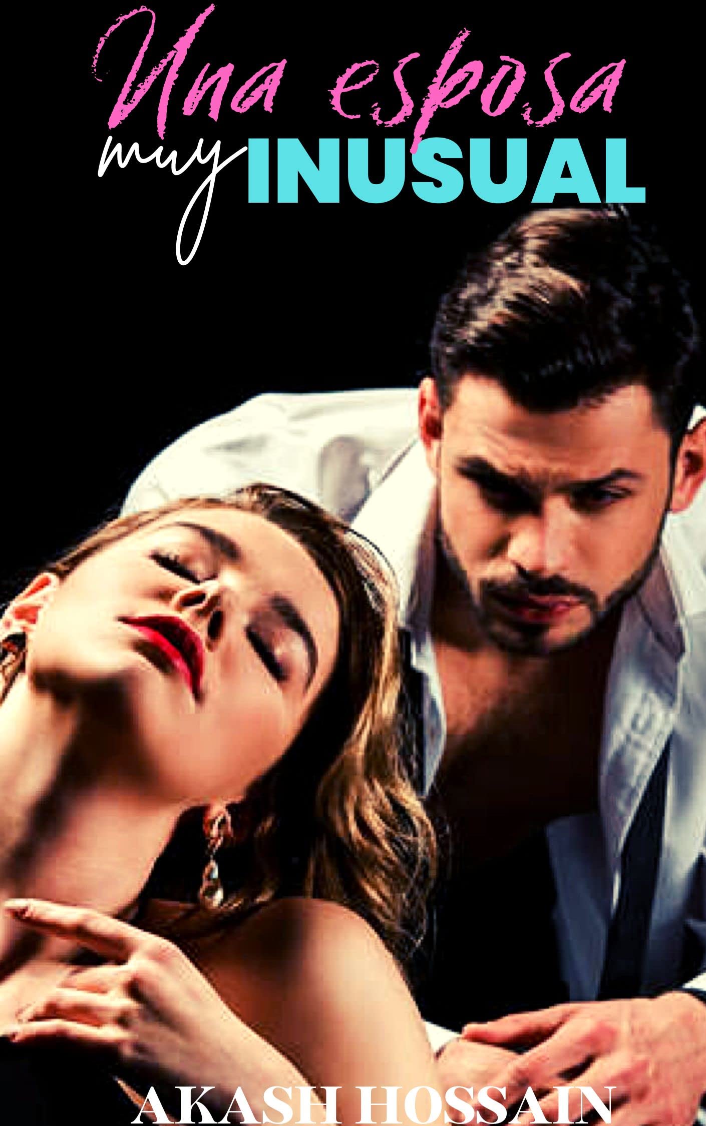 Una esposa muy inusual by Akash Hossain | Goodreads