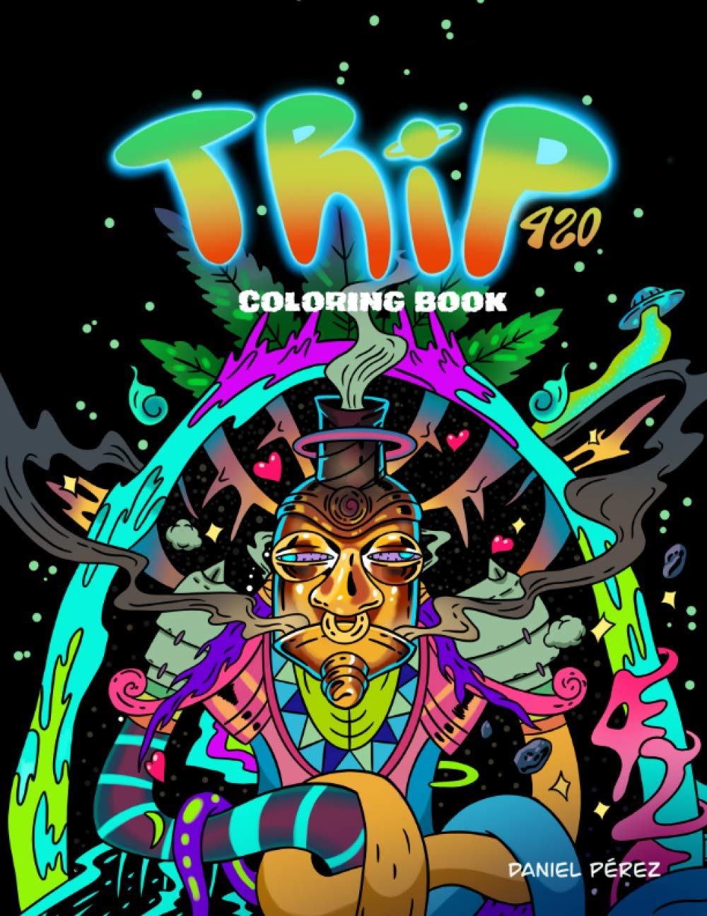 Trip 420 Coloring Book: Trippy Mary-Jane Inspired Adult Coloring Book ...