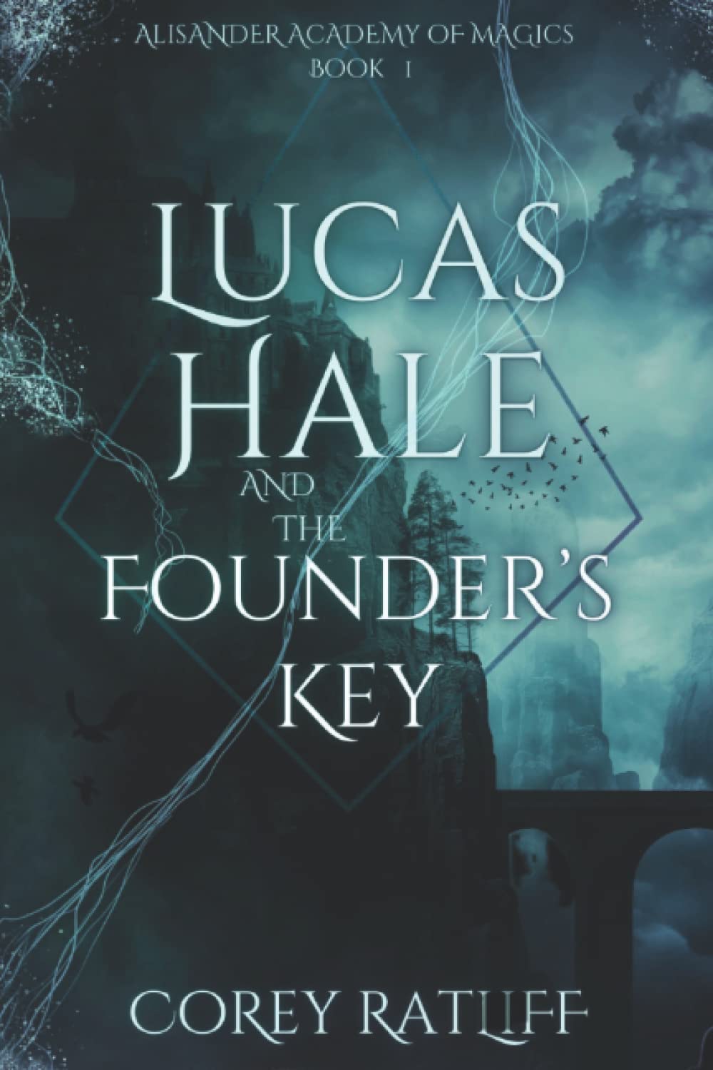 Lucas Hale and the Founder’s Key: Alisander Academy of Magics Book 1 by ...