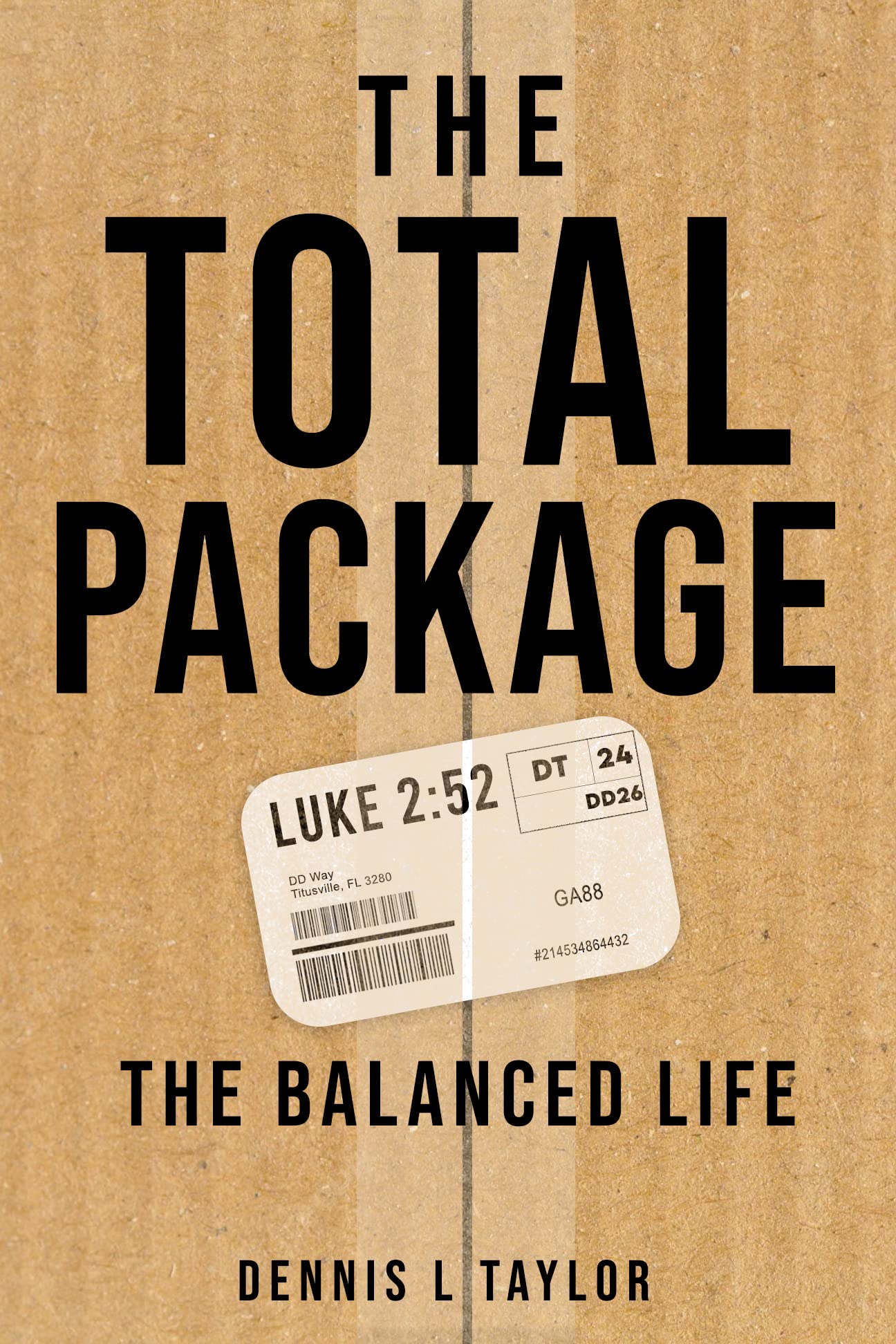 THE TOTAL PACKAGE: The Balanced Life by Dennis Taylor | Goodreads