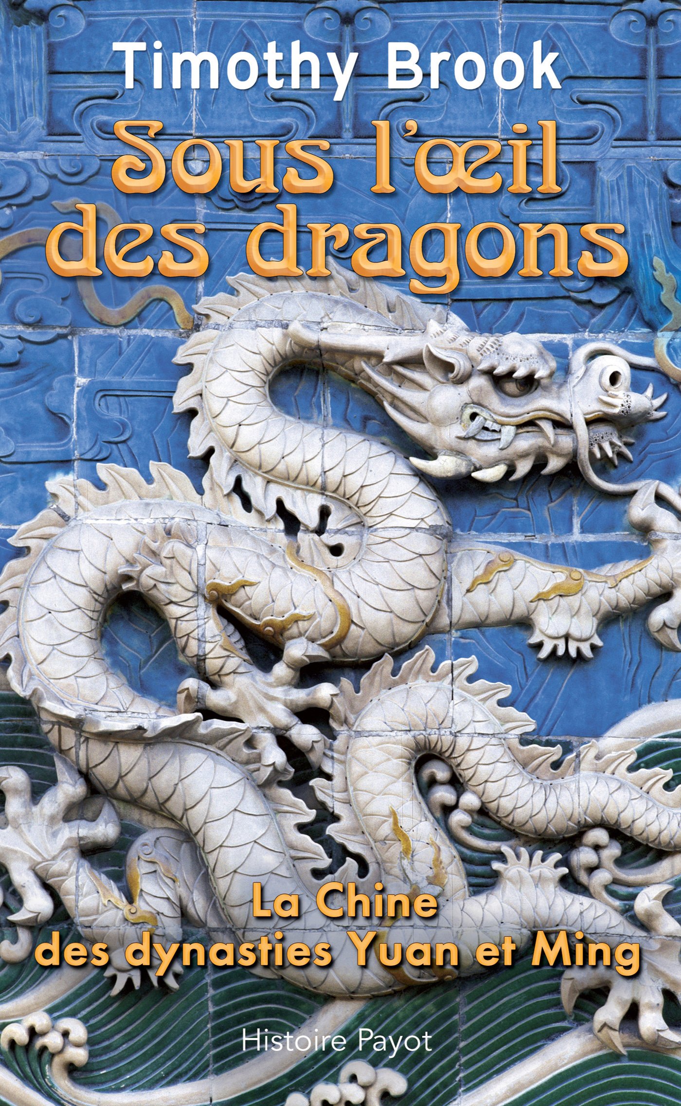 Sous l'oeil des dragons by Timothy Brook | Goodreads