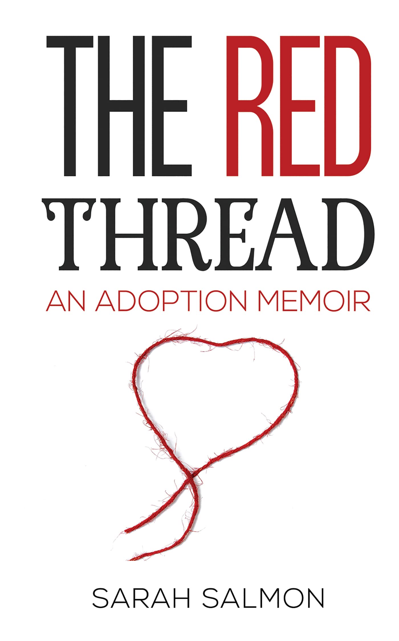 The Red Thread: An Adoption Memoir by Sarah Salmon | Goodreads