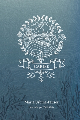 Caribe: English & Spanish Edition by Maria Urbina-Fauser | Goodreads