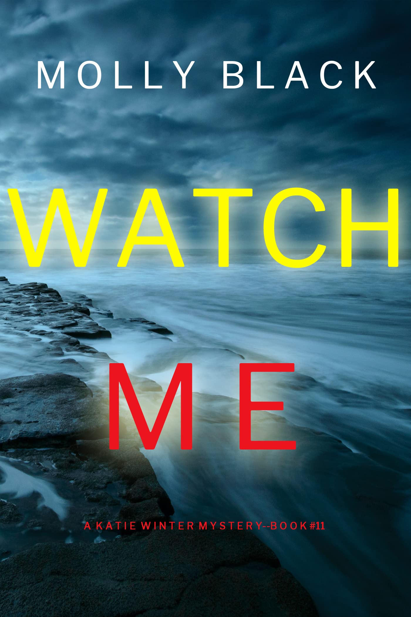 Watch Me (Katie Winter #11) by Molly Black | Goodreads