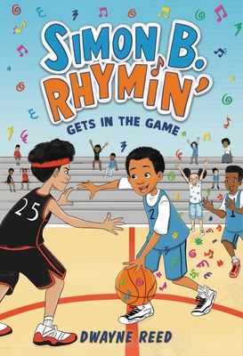 Simon B. Rhymin' Gets in the Game by Dwayne Reed | Goodreads
