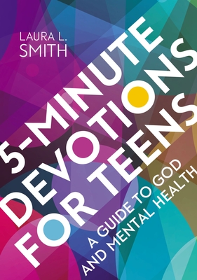 5-Minute Devotions for Teens: A Guide to God and Mental Health by Laura ...