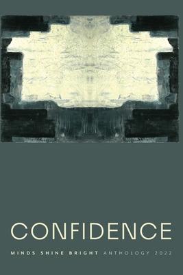 Confidence: Minds Shine Bright Anthology 2022 by Minds Shine Bright ...