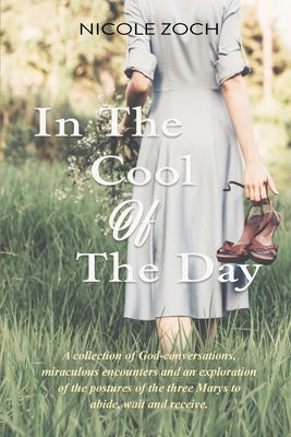 In The Cool Of The Day by Nicole Zoch | Goodreads