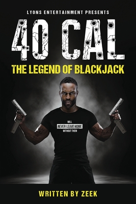 40 Cal: The legend of BlackJack by Zeek Lyons | Goodreads