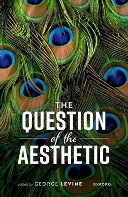 The Question of the Aesthetic by George Levine | Goodreads