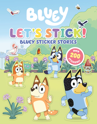 Let's Stick!: Bluey Sticker Stories by Penguin Young Readers Licenses ...