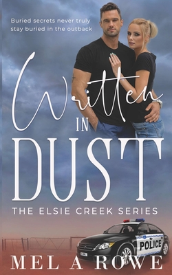 Written in Dust (Elsie Creek Series) by Mel A. Rowe | Goodreads
