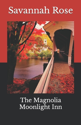 The Magnolia Moonlight Inn by Savannah Rose | Goodreads