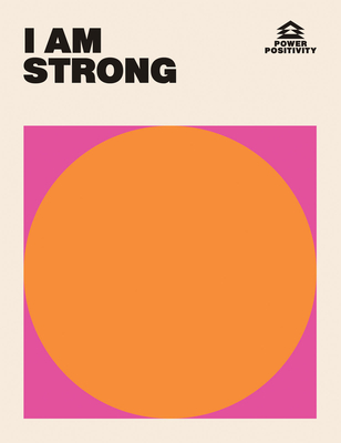 I AM STRONG (Power Positivity) by Hardie Grant Books | Goodreads