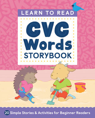 Learn to Read: CVC Words Storybook: 20 Simple Stories & Activities for ...