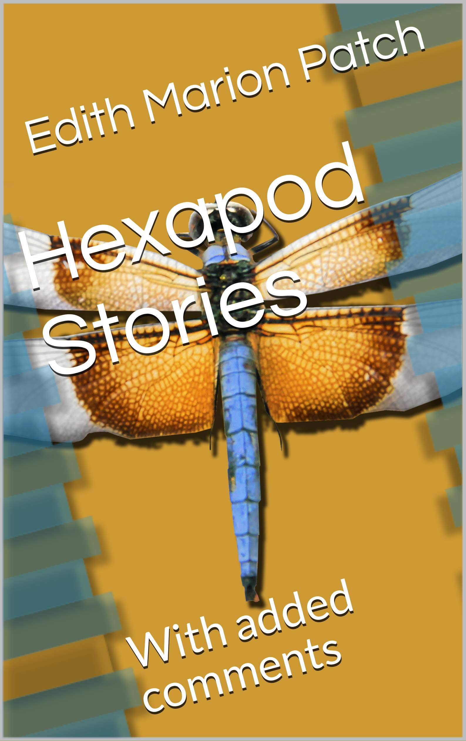 Hexapod Stories: With added comments by Edith M. Patch | Goodreads