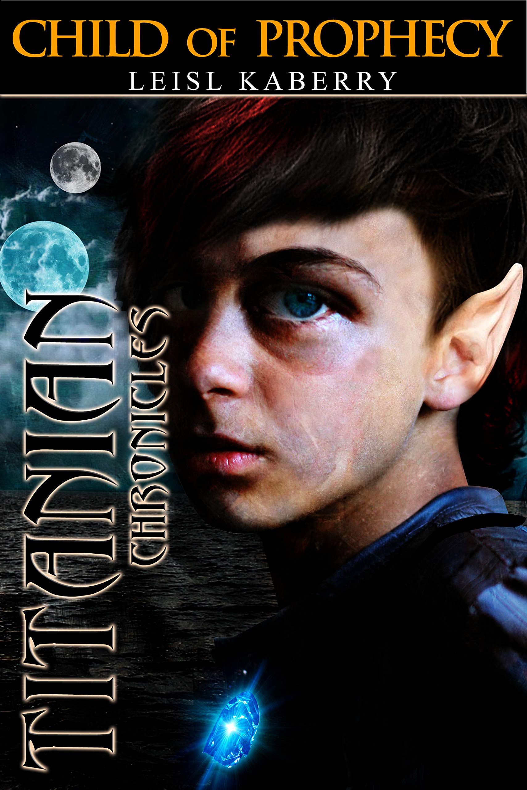 Child of Prophecy (Titanian Chronicles Book 3) by Leisl Kaberry | Goodreads