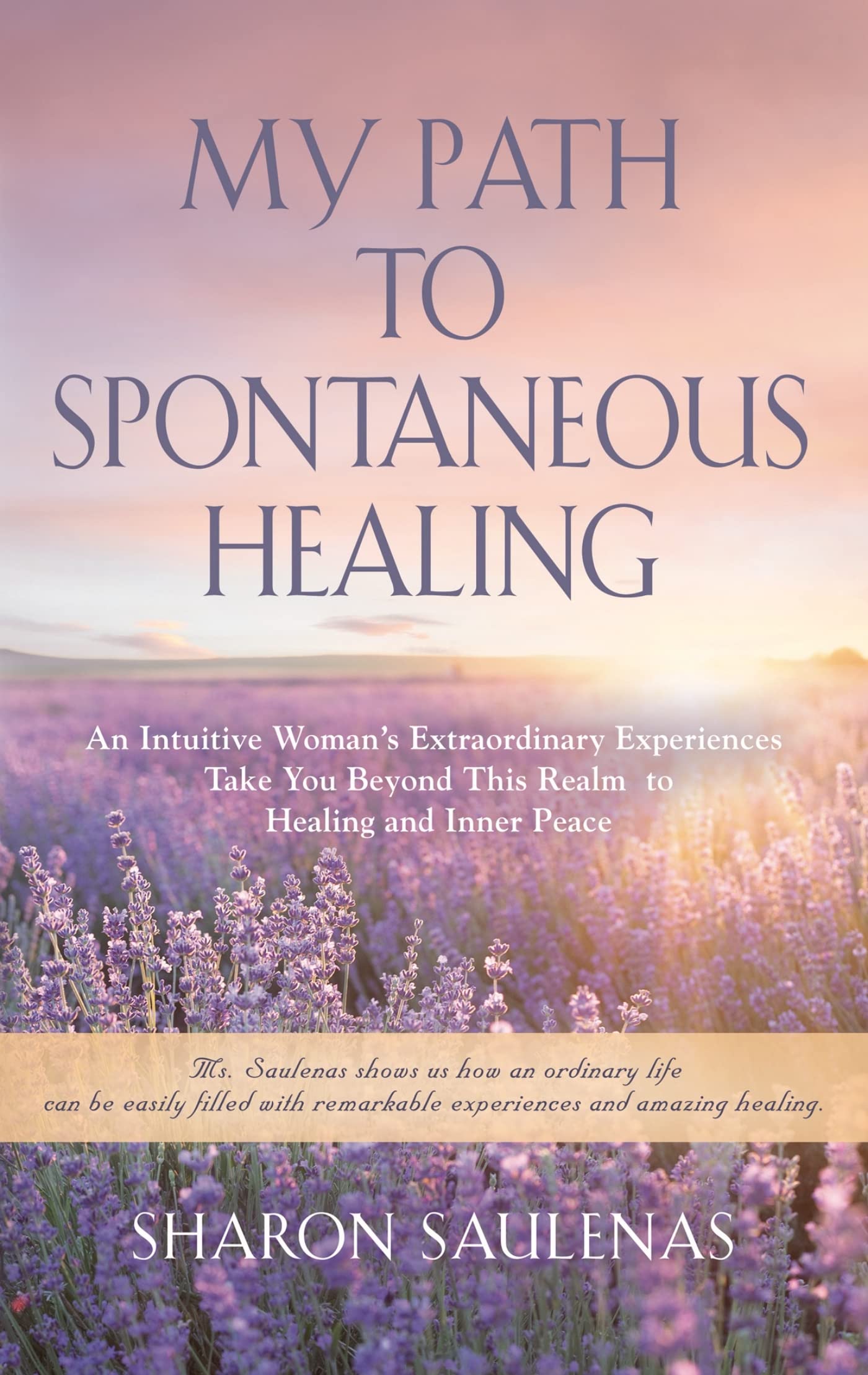My Path to Spontaneous Healing by Sharon Saulenas | Goodreads