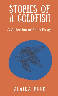 Stories of a Goldfish by Alaina Reed | Goodreads