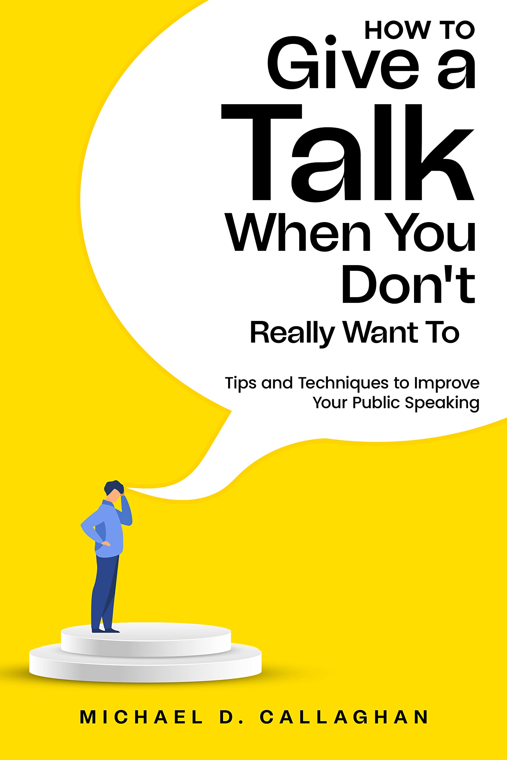 How to Give a Talk When You Don't Really Want To: Tips and Techniques ...