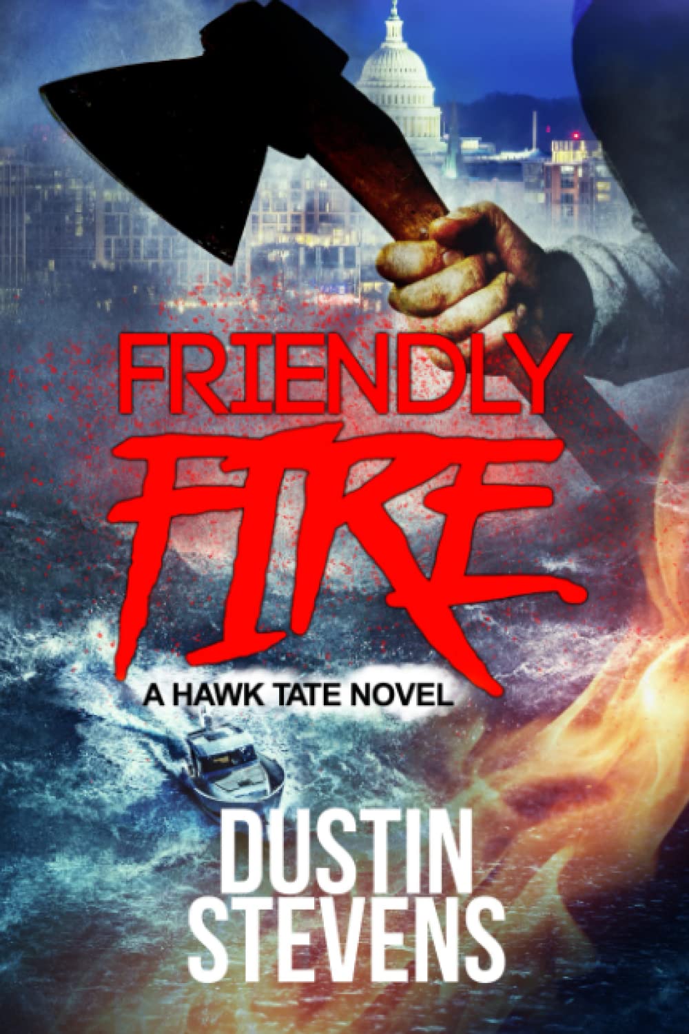 Friendly Fire: A Thriller by Dustin Stevens | Goodreads