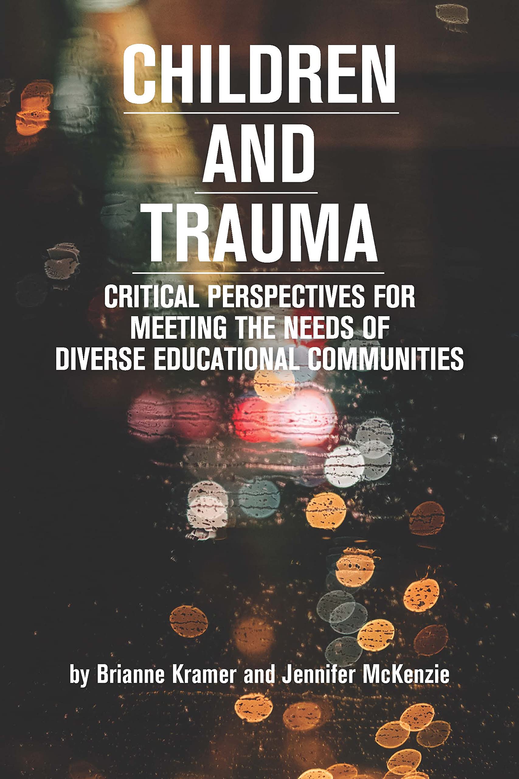 Children and Trauma: Critical Perspectives for Meeting the Needs of Diverse Educational ...