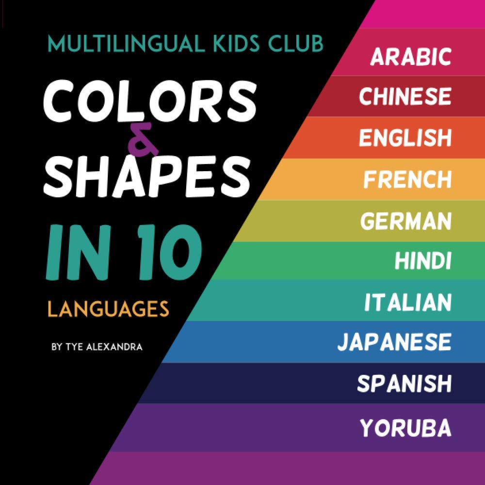 Colors & Shapes: In 10 Languages (Alex & Co) by Tye Alexandra | Goodreads