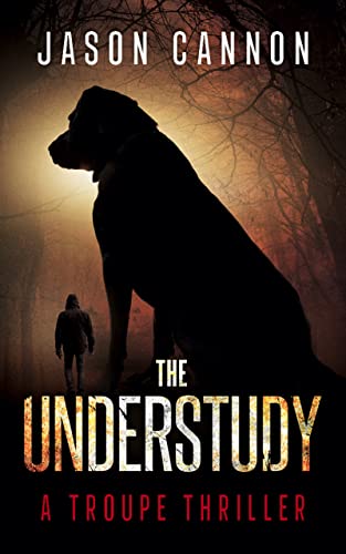 The Understudy (The Troupe #2) by Jason Cannon | Goodreads
