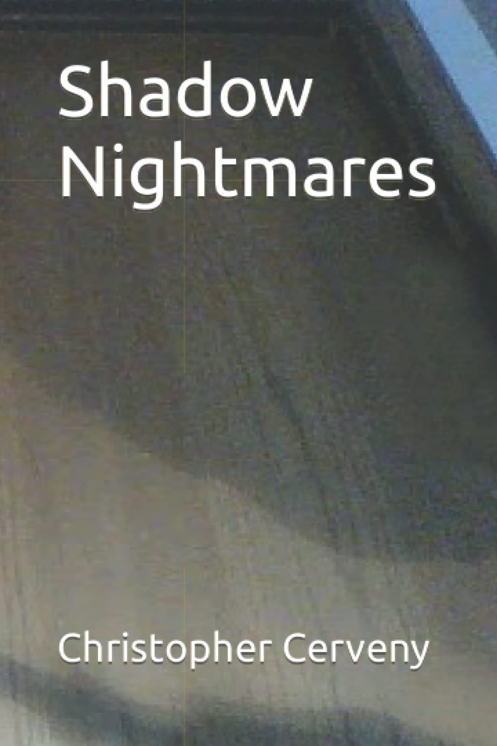 Shadow Nightmares by Christopher Cerveny | Goodreads
