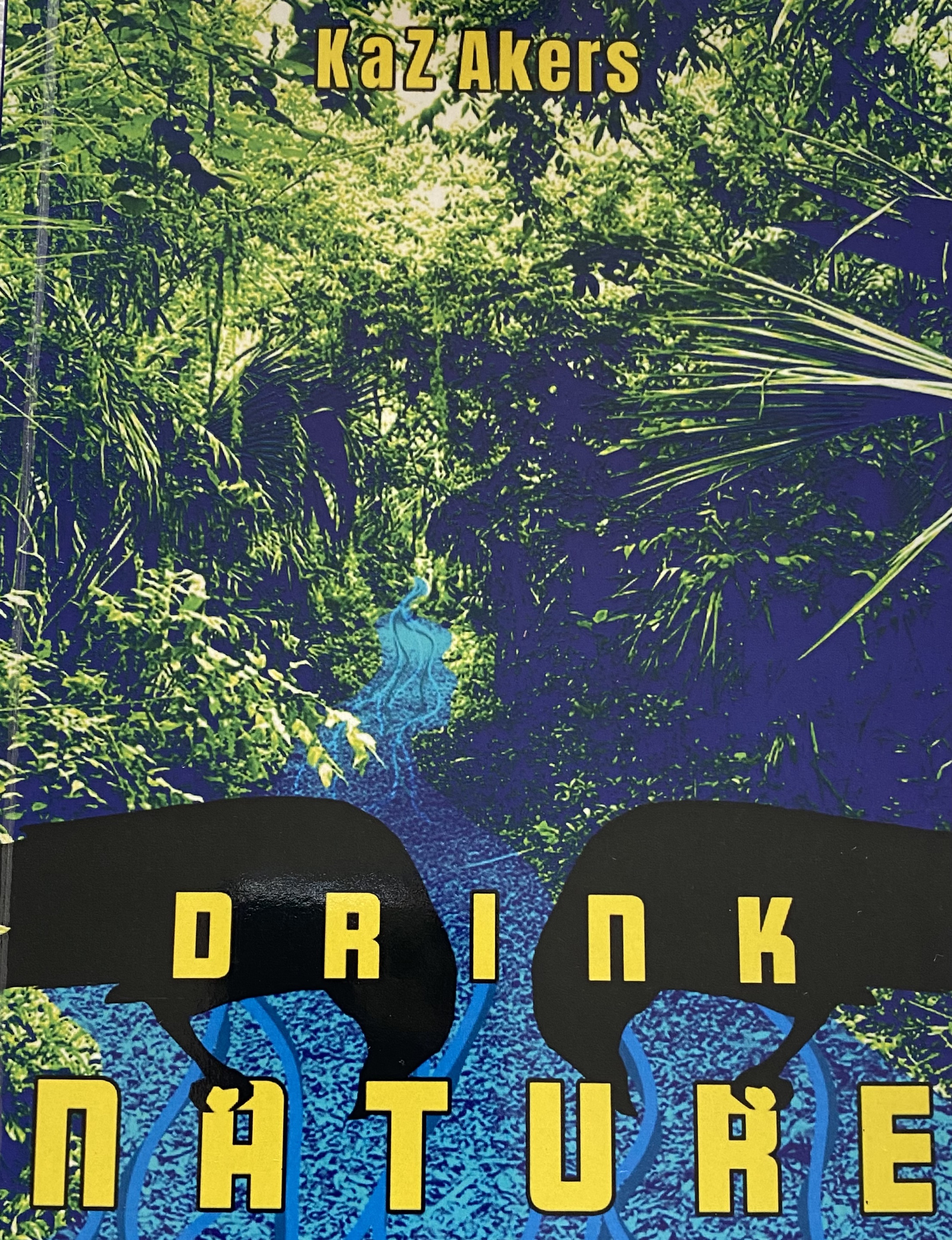 Drink Nature by KaZ Akers | Goodreads