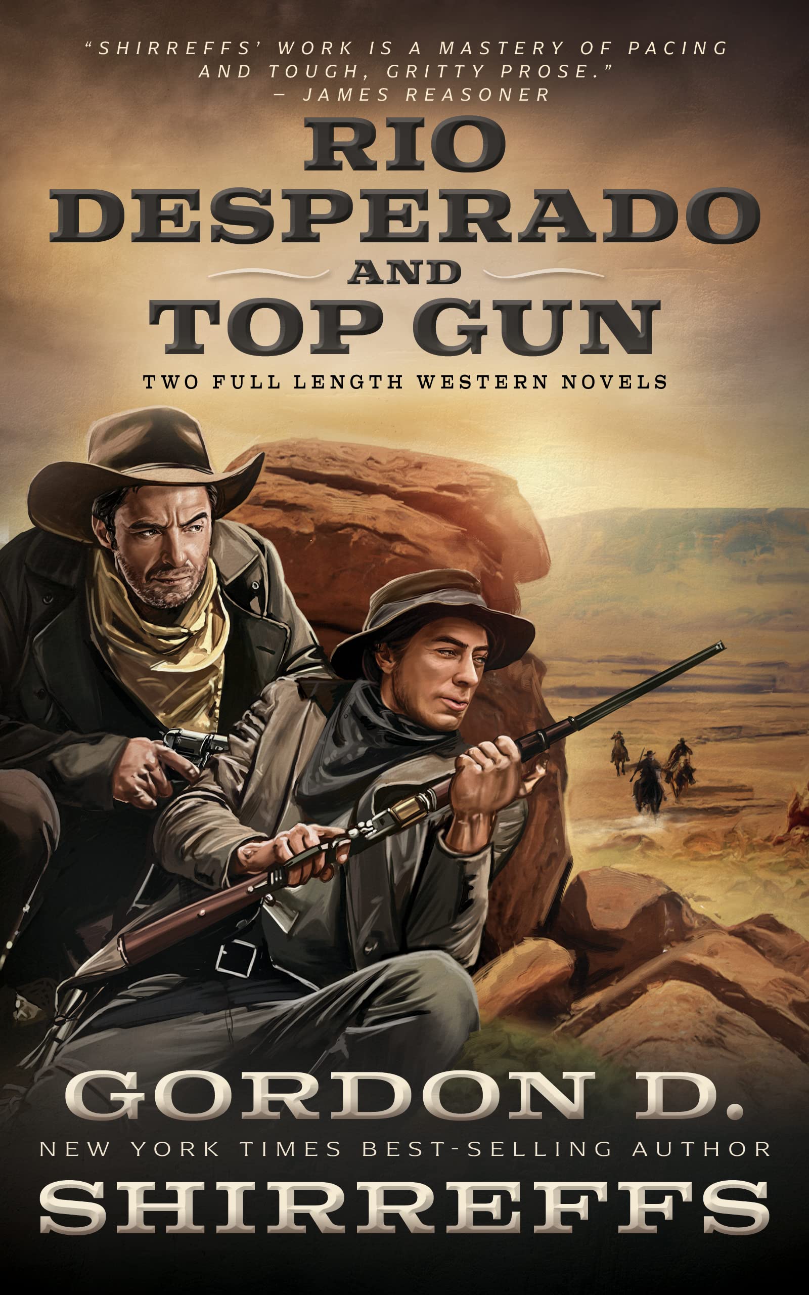 Rio Desperado and Top Gun: Two Full Length Western Novels by Gordon D ...