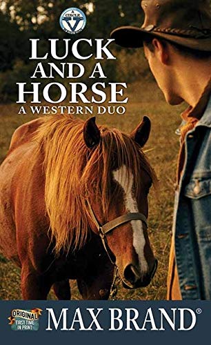 Luck and a Horse: A Western Duo (Western Series Level I by Max Brand ...