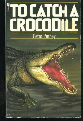 To Catch a Crocodile by Peter Pinney | Goodreads