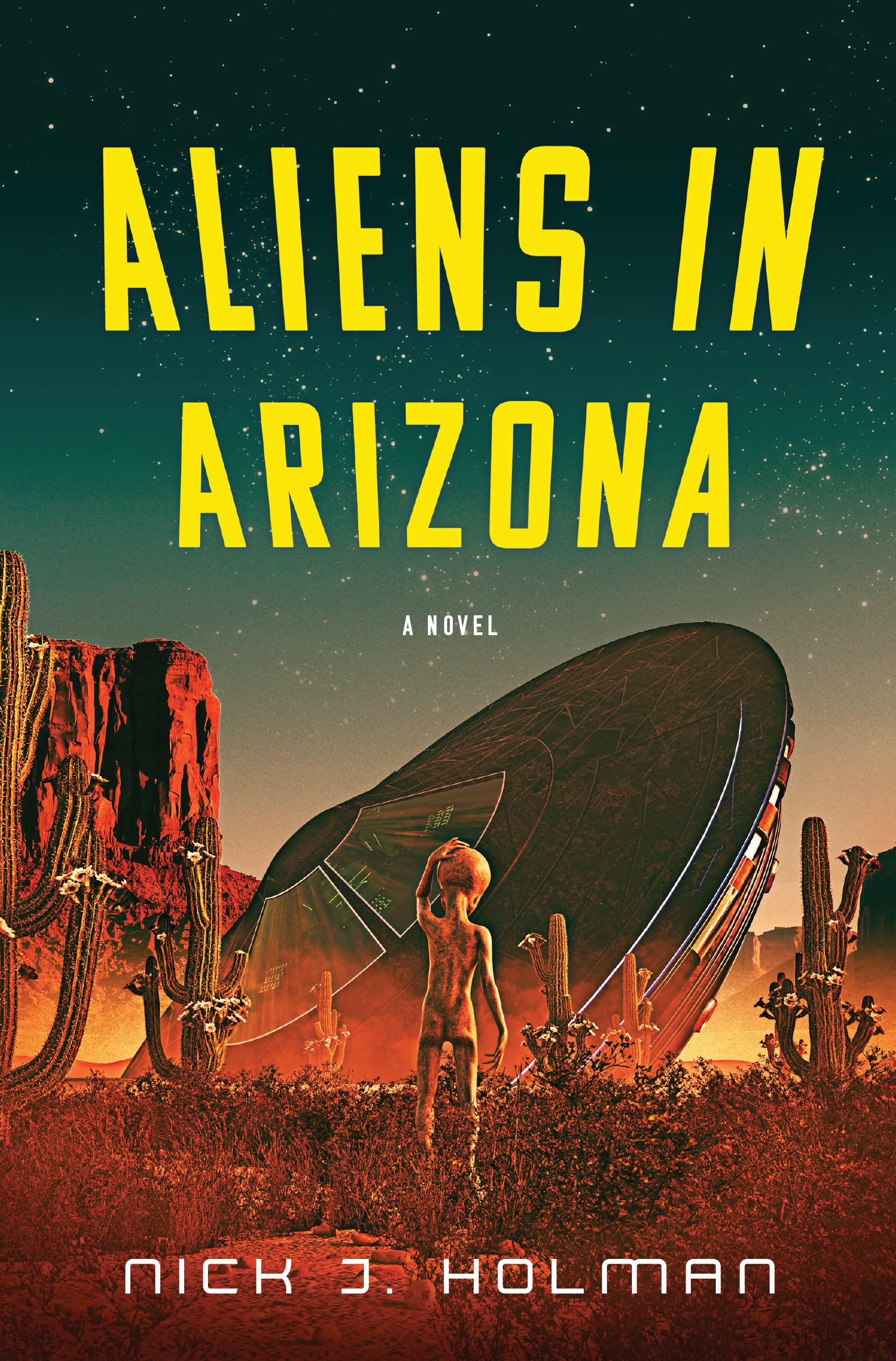 Aliens in Arizona by Nick J. Holman | Goodreads