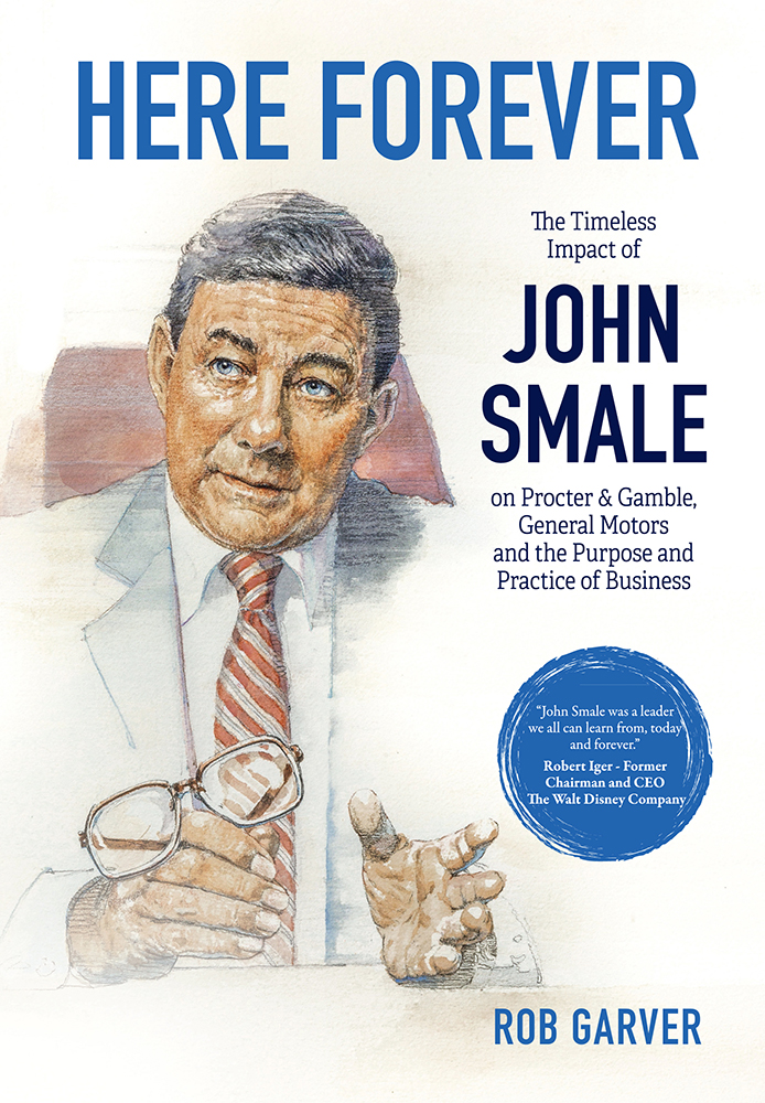 Here Forever: The Timeless Impact of John Smale on Procter & Gamble ...