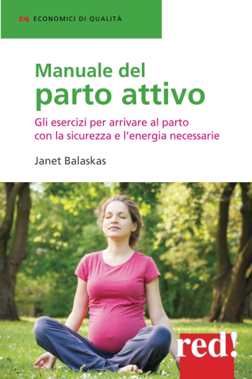 Manuale del parto attivo: Gli esercizi per arrivare al parto con la ...