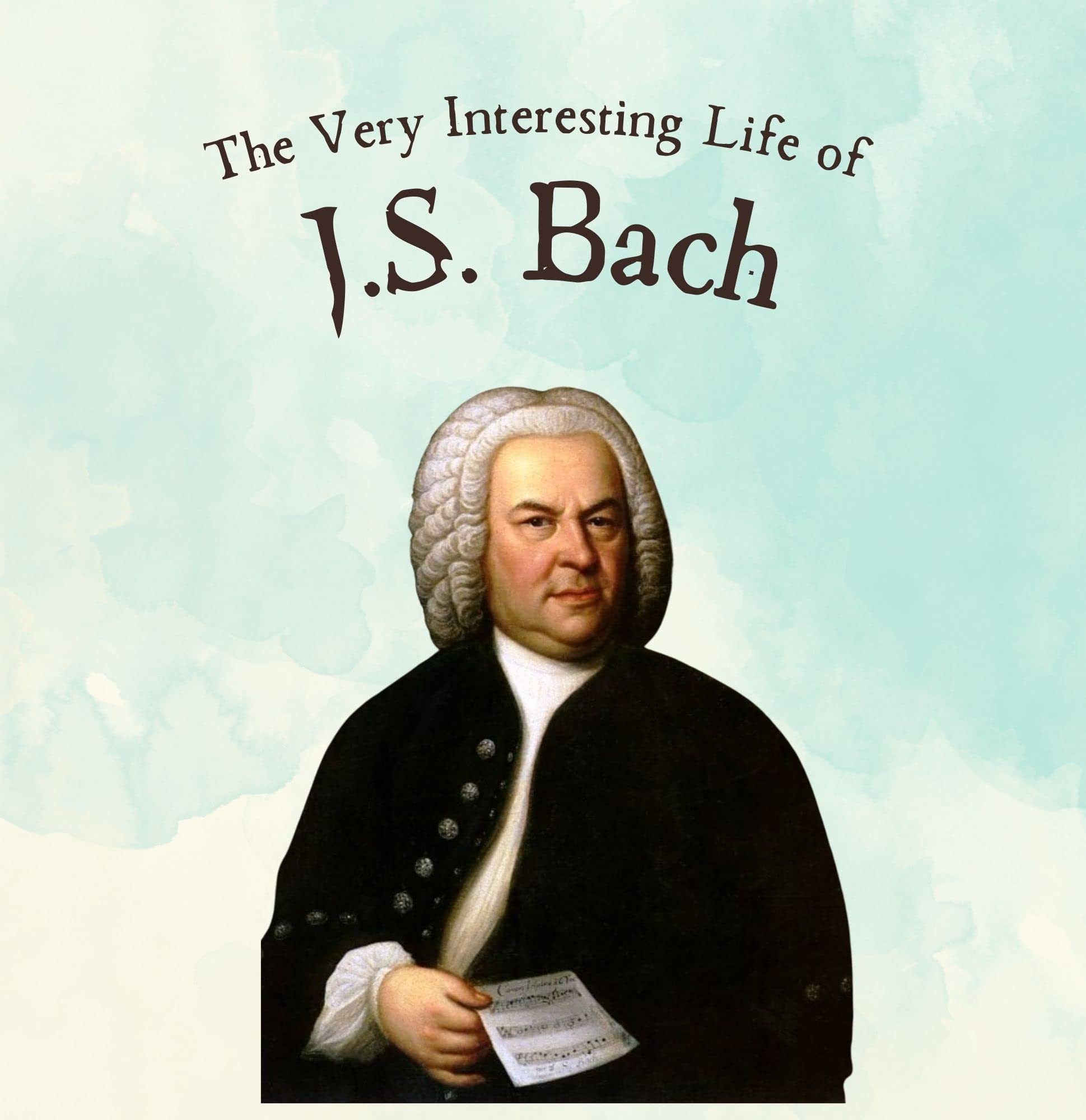 The Very Interesting Life of J.S. Bach by Judy Naillon "ViolinJudy ...