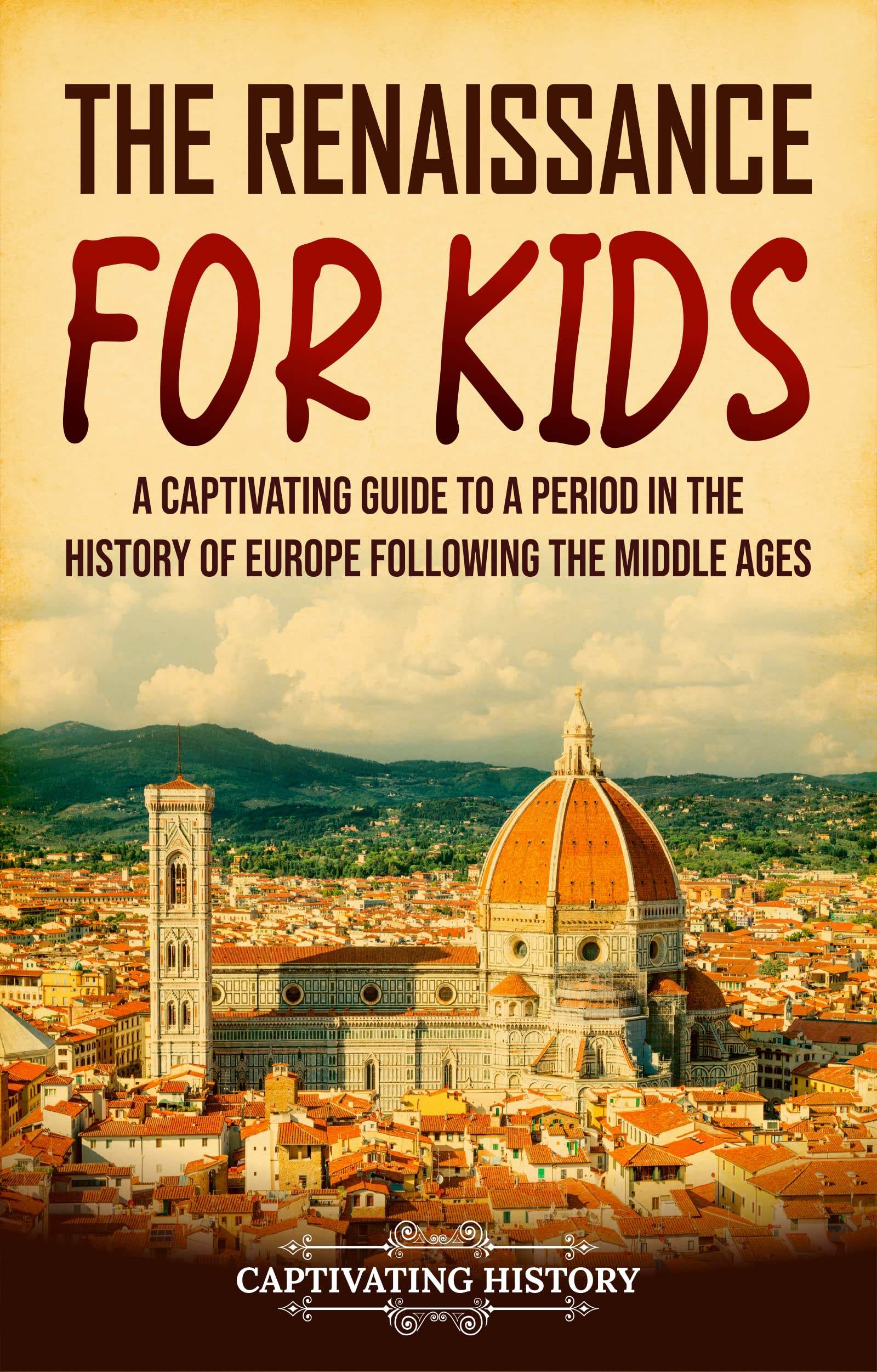 The Renaissance for Kids: A Captivating Guide to a Period in the ...