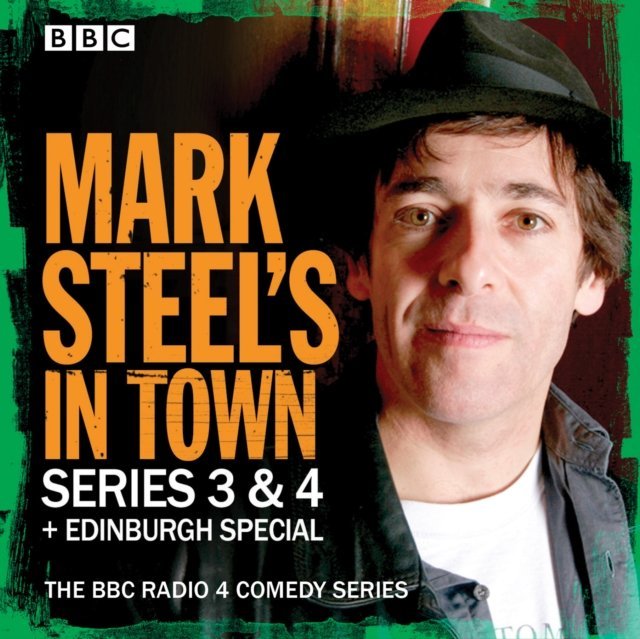 Mark Steel's in Town: Series 3 & 4 Plus Edinburgh Special by Mark Steel ...