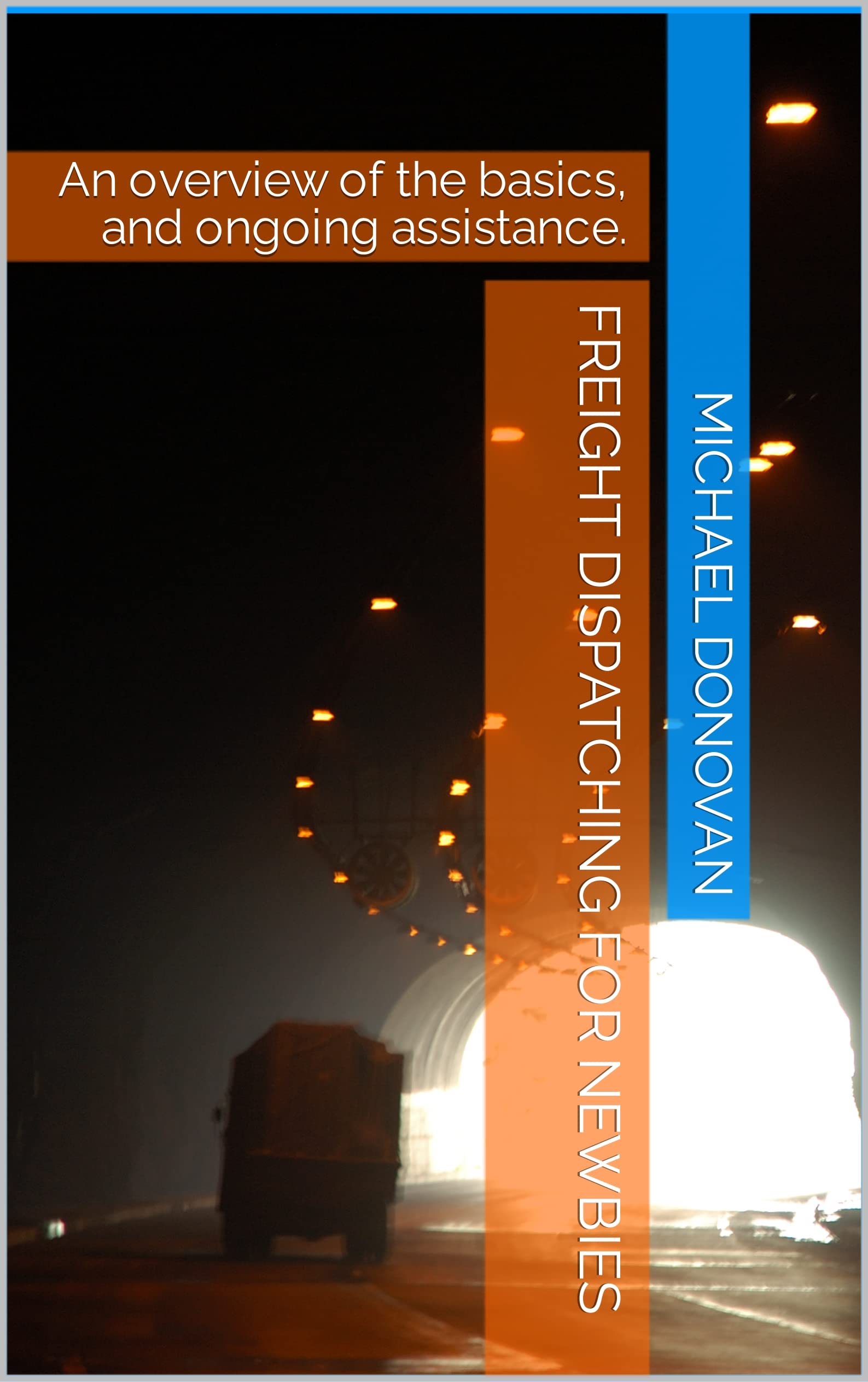 Freight Dispatching for Newbies: An overview of the basics, and ongoing ...