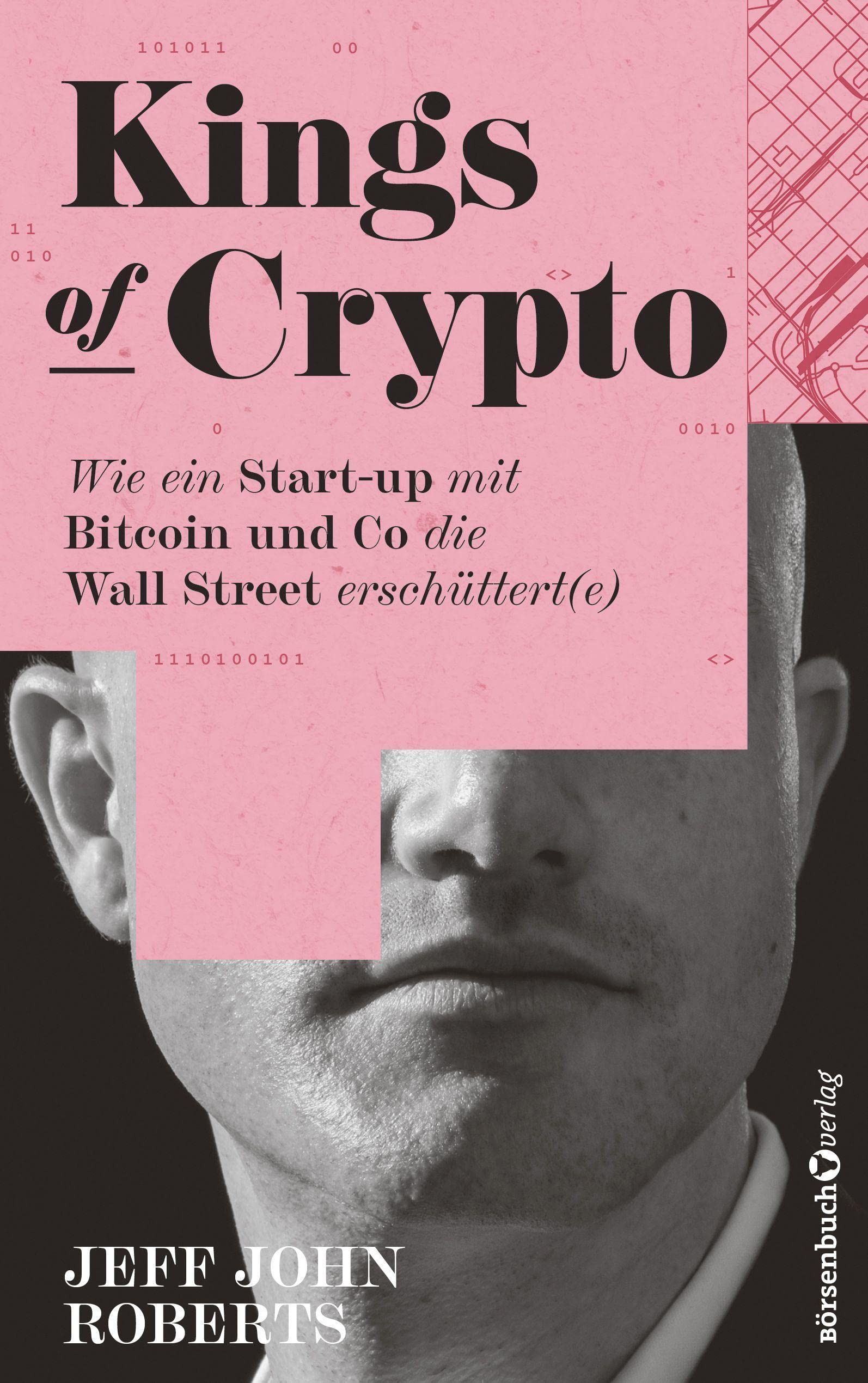 Kings of Crypto: Wie ein Start-up mit Bitcoin und Co die Wall Street ...