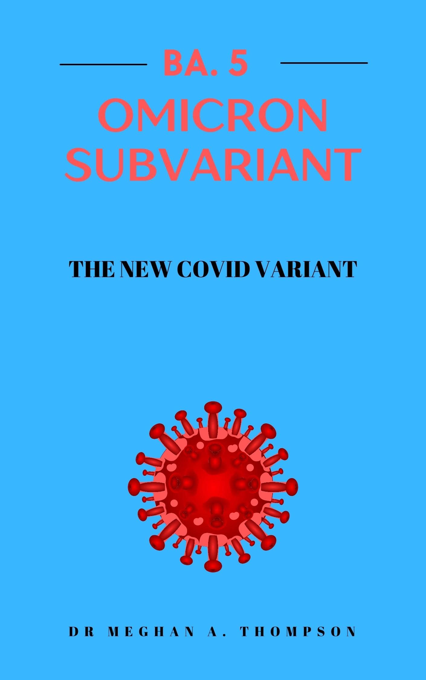 BA.5 Omicron Subvariant - The New Covid Variant : All you need to know ...