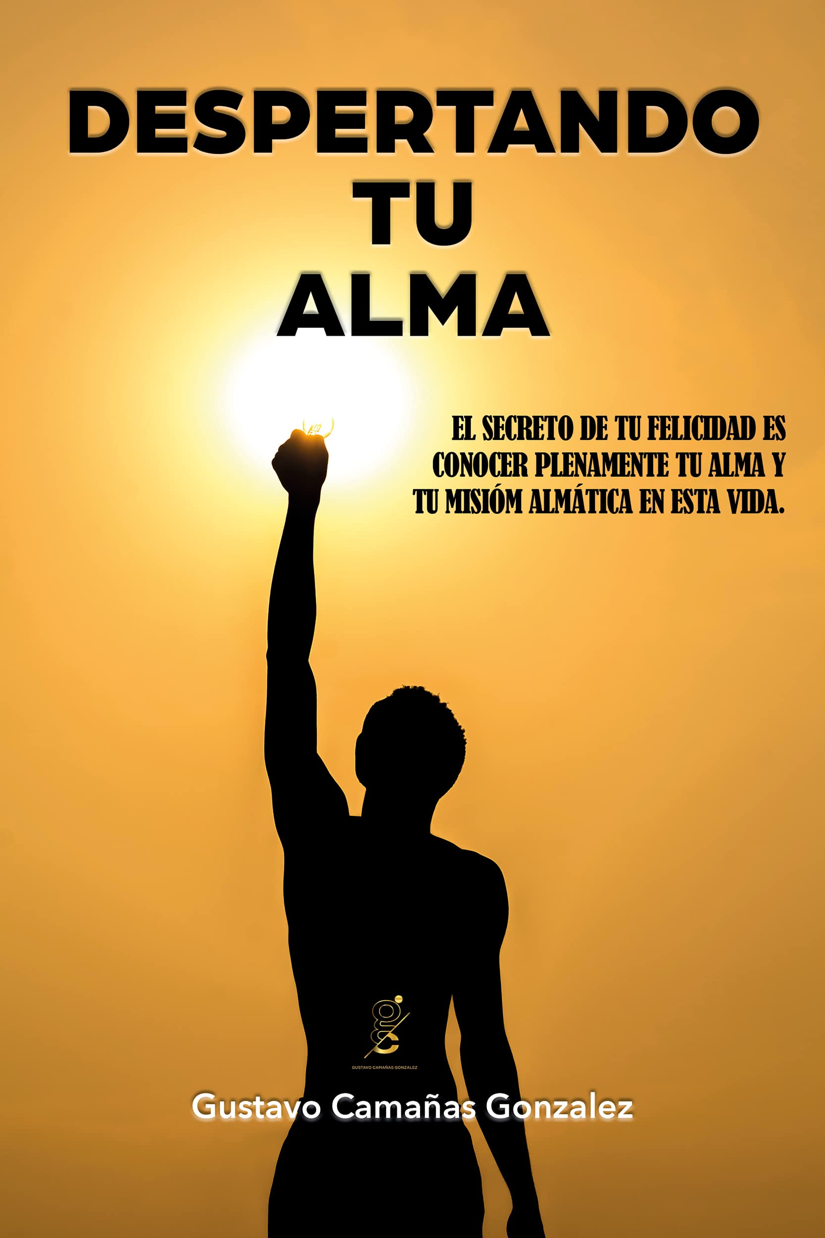 DESPERTANDO TU ALMA: Conoce tu alma y tu misión almática en esta vida ...