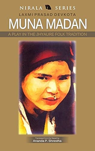 Muna Madan: A Play in the Jhyaure Folk Tradition Paperback by Laxmi ...