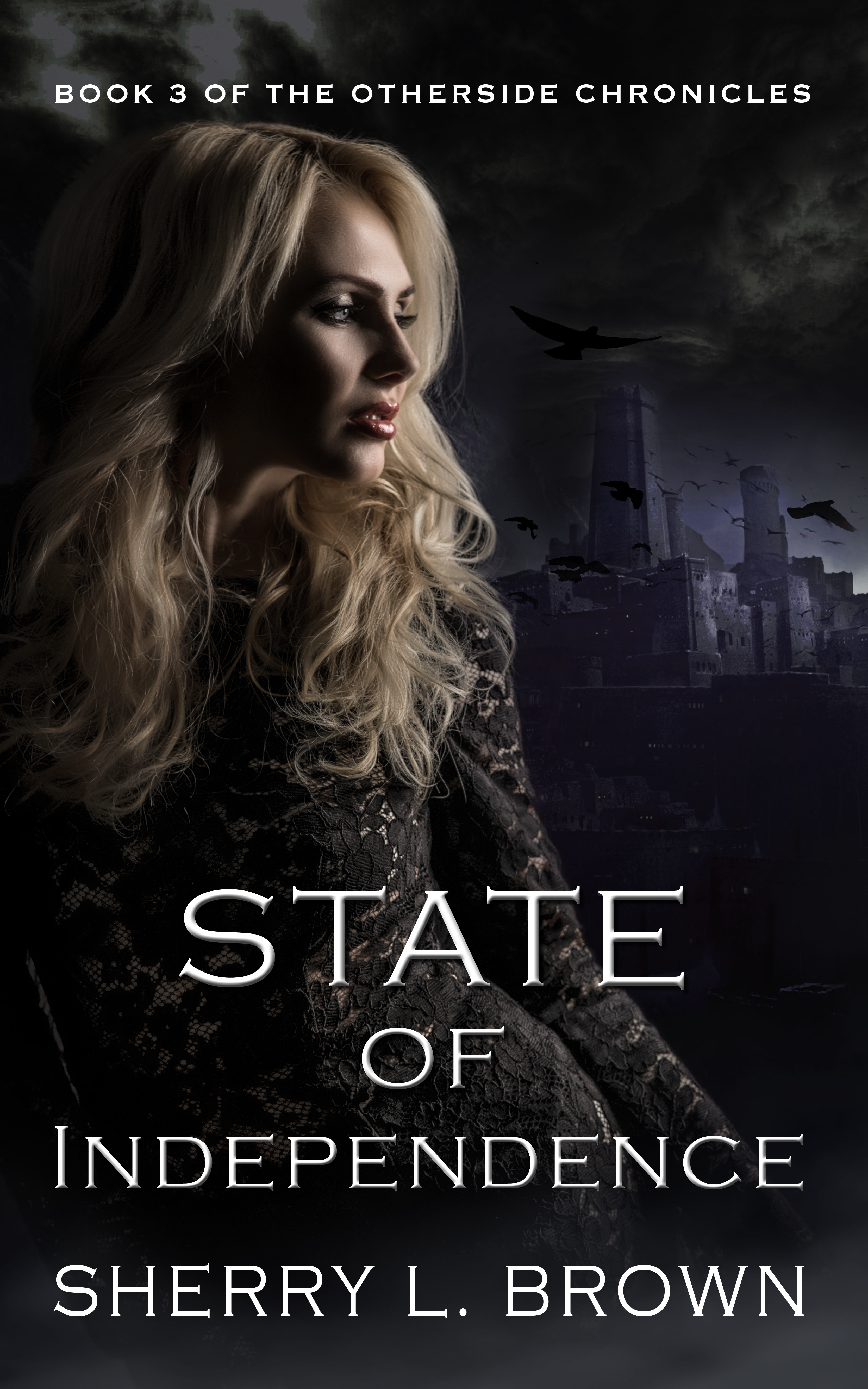 State of Independence (Otherside Chronicles #3) by Sherry L. Brown | Goodreads