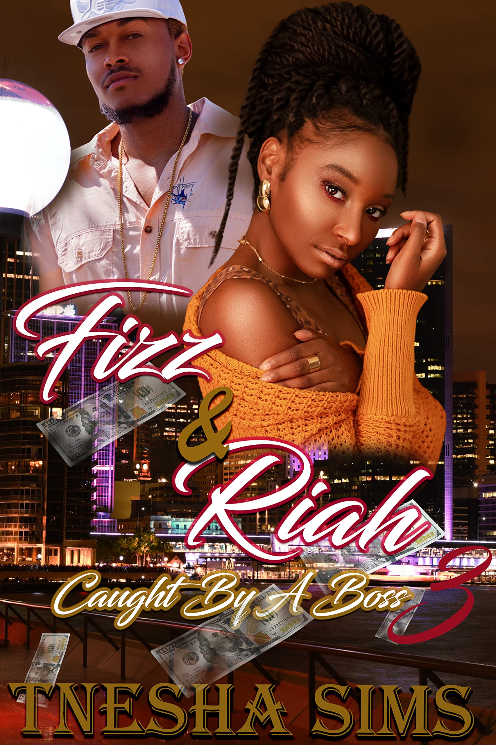 Fizz & Riah: Caught By A Boss 3 by Tnesha Sims | Goodreads
