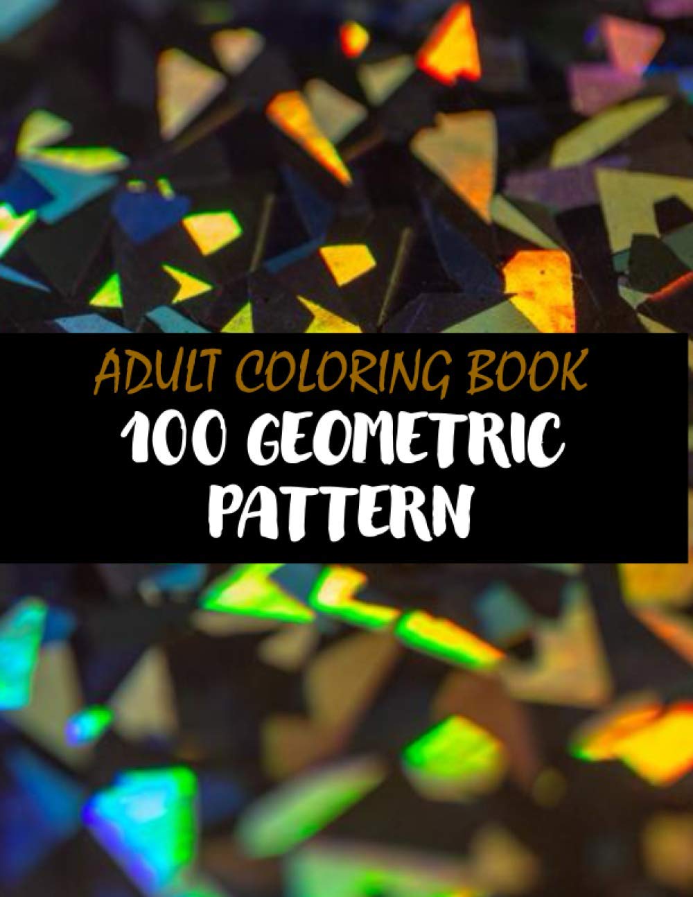 Adult Coloring Book : 100 Geometric Pattern by Jay Ibrahim | Goodreads