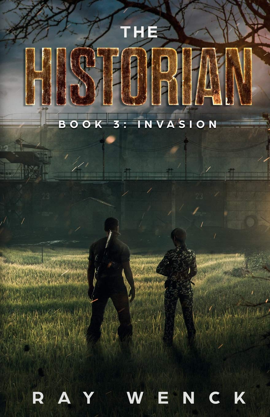 The Historian: Invasion by Ray Wenck | Goodreads
